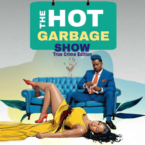 Hot Garbage Show: True Crime Edition: Sarah Marie Johnson