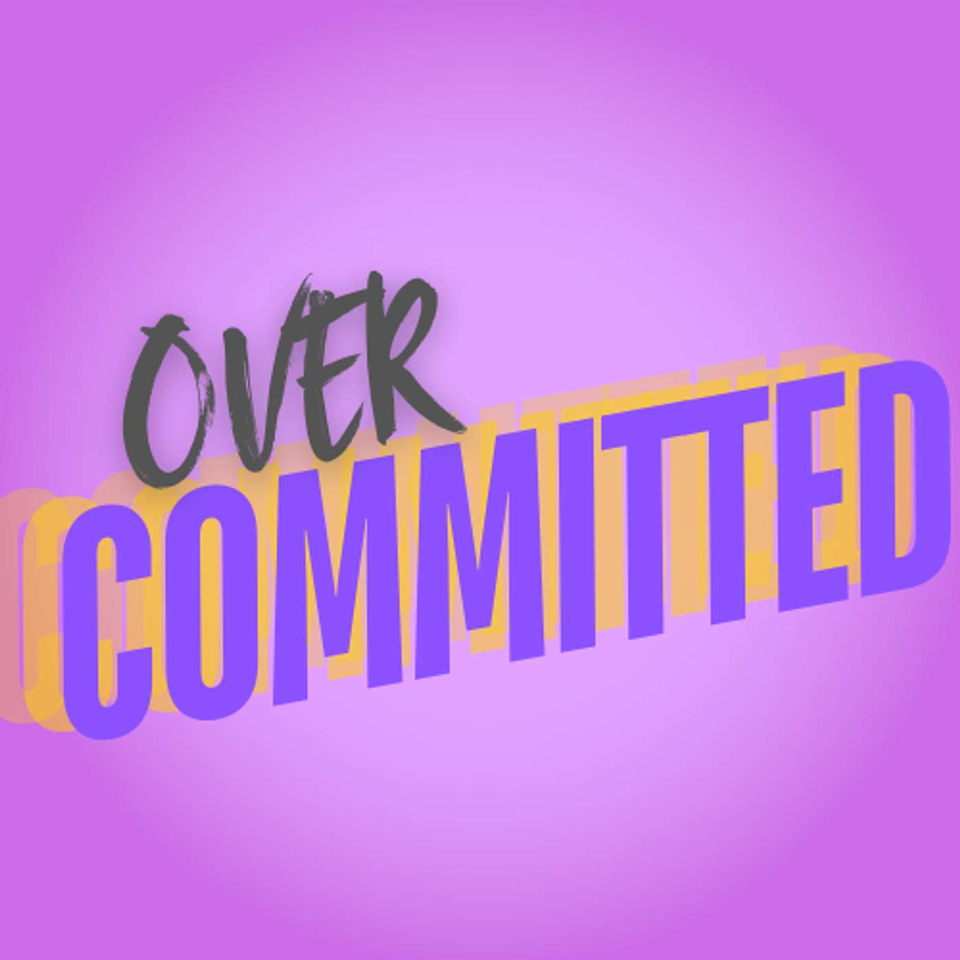 Overcommitted Podcast: See You in 2026!