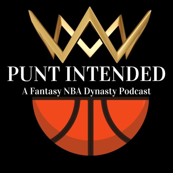Punt Intended: A Fantasy Basketball Dynasty Podcast: Fantasy Basketball ...