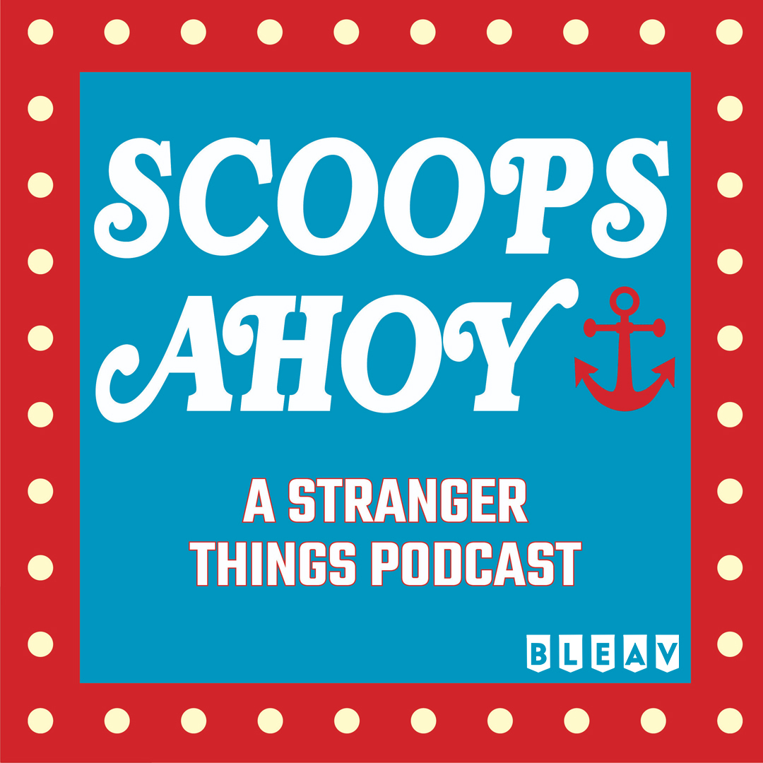 Scoops Ahoy: A Stranger Things Podcast: S5E4: Sorcerer