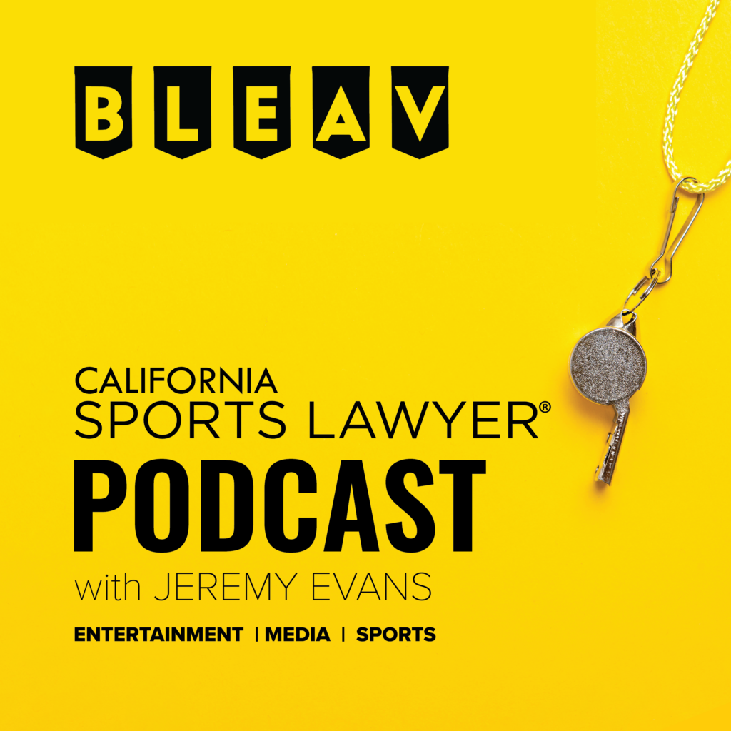 The California Sports Lawyer Podcast with Jeremy Evans - Bleav